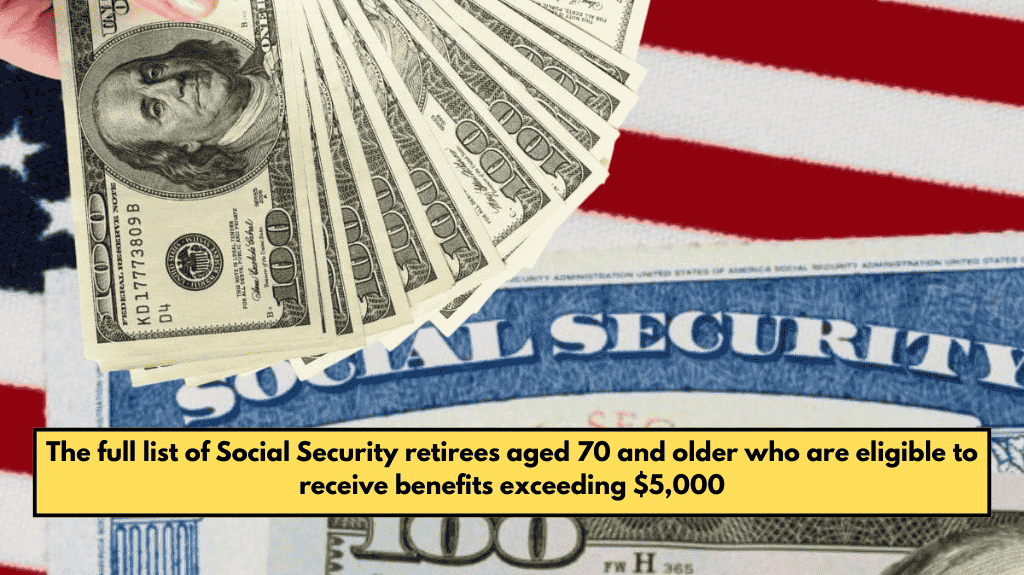 The full list of Social Security retirees aged 70 and older who are ...