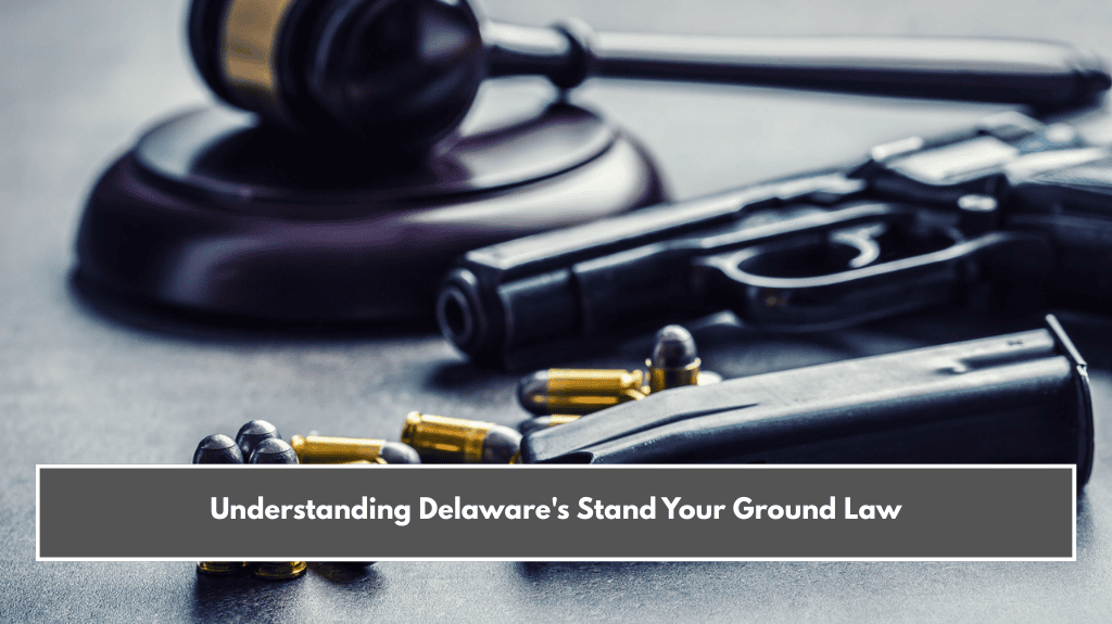 Understanding Delaware's Stand Your Ground Law